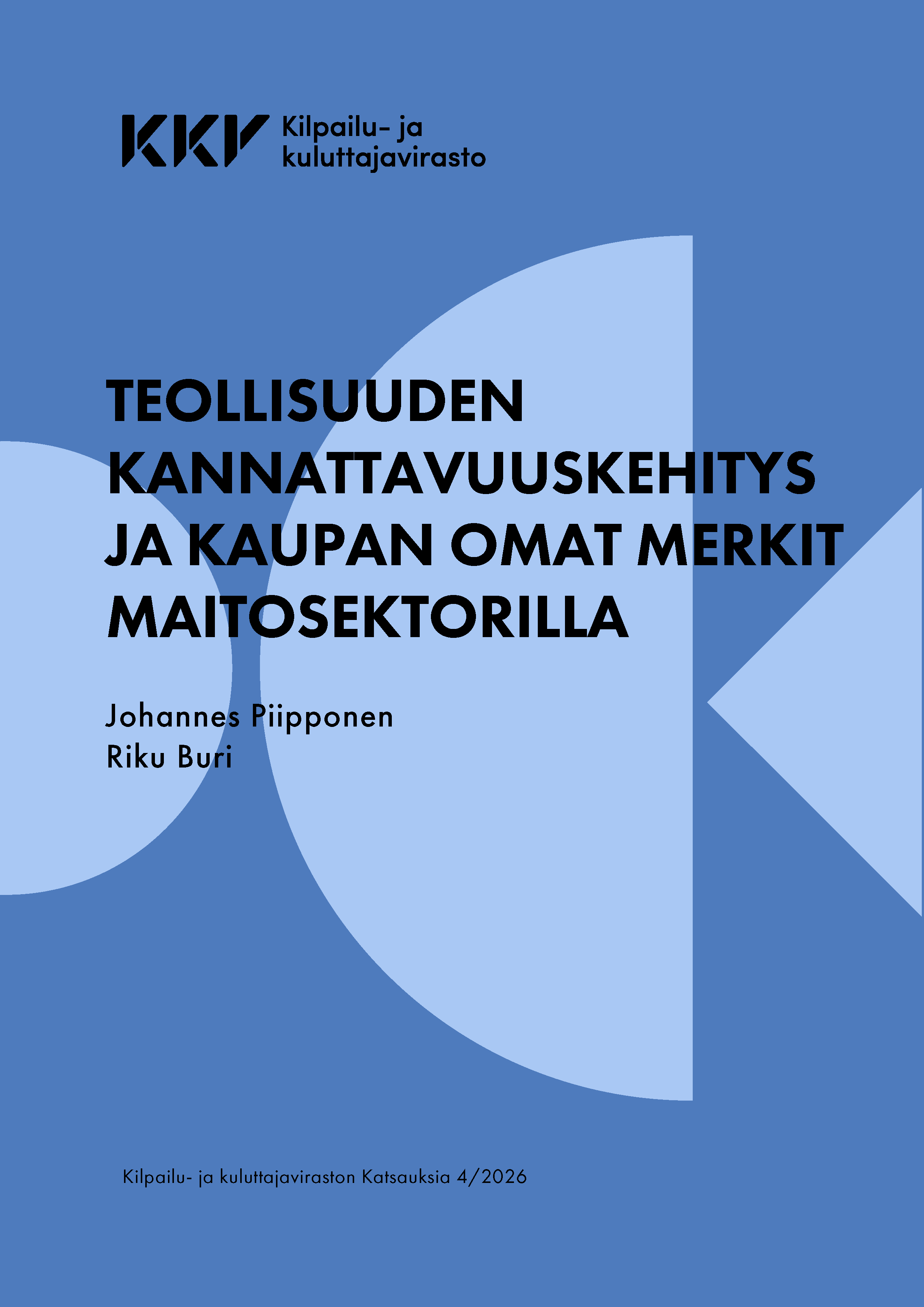 Teollisuuden kannattavuuskehitys ja kaupan omat merkit maitosektorilla ...